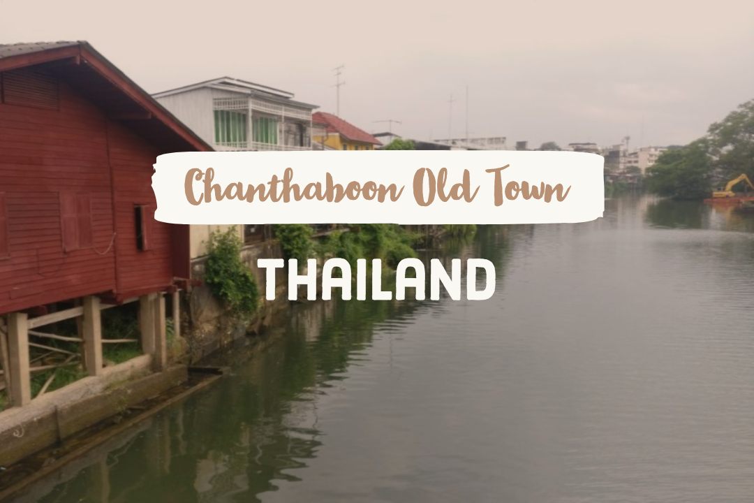 Chanthaburi Province - The Old Town Chanthaboon Waterfront Community